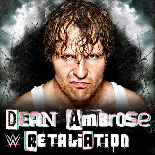 Stream WWE: Retaliation Dean Ambrose Theme Song by WWE_MUSICHD | Listen ...