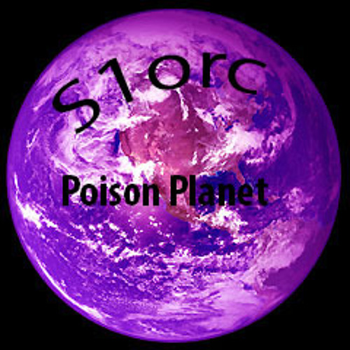 Stream Poison Planet-(Poison Planet)S1orc by S1orc | Listen online for ...