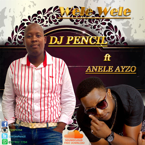 Stream Wele Wele by Dj Pencil | Listen online for free on SoundCloud