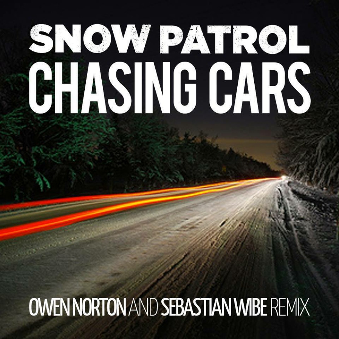 Stream Chasing Cars (Sebastian Wibe & Owen Norton Remix)Played by ...