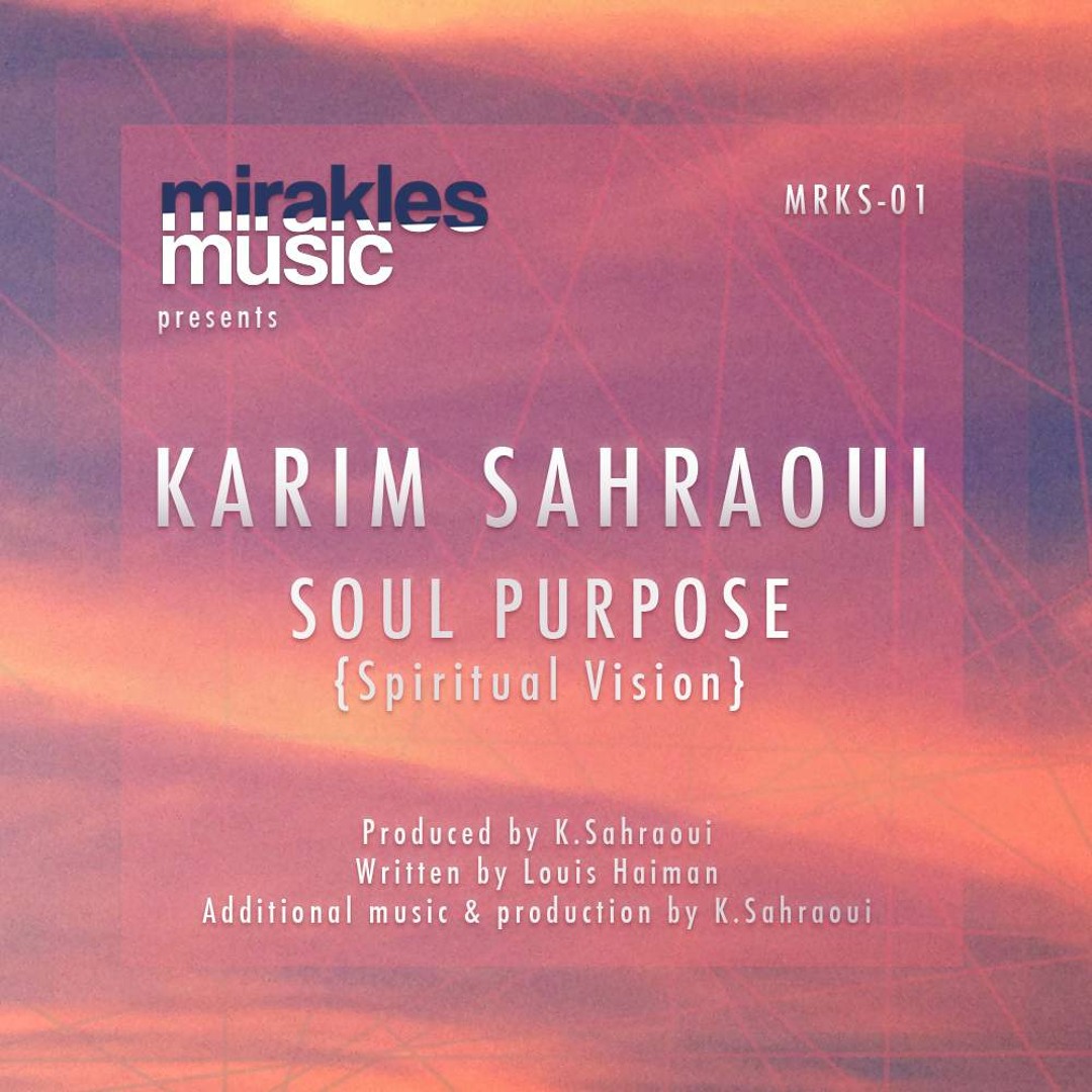 Stream Karim Sahraoui - Soul Purpose (Spiritual Vision) by MIRAKLES ...