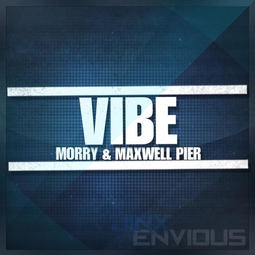 Stream Morry & Maxwell Pier - Vibe (Original Mix) [MASTERED] FREE ...