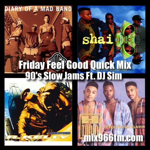 Stream Friday Feel Good Quick Mix ~ 90's Slow Jams Ft. DJ Sim by MIX 96 ...