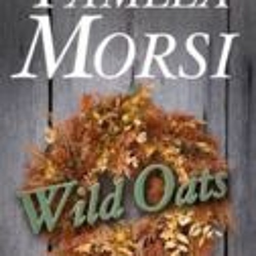 Stream Wild Oats - Pamela Morsi by JoeyMaxwell | Listen online for free on SoundCloud