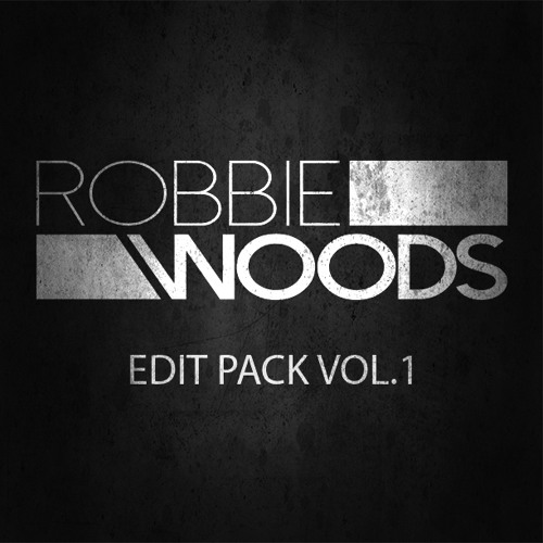 Stream Robbie Woods Edit Pack Vol.1 Mini Mix! **Free Download** by ...