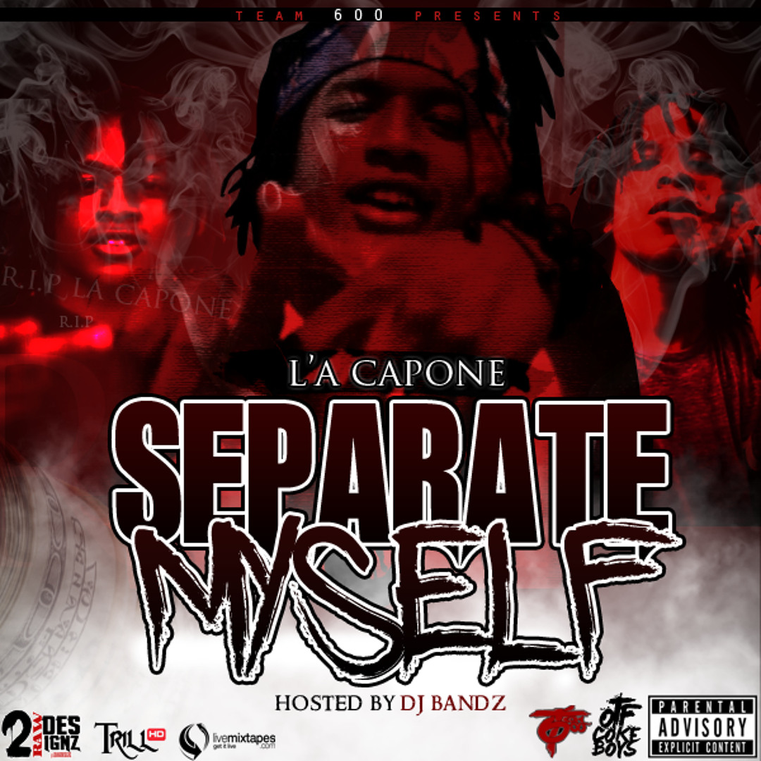 Stream L'A Capone | Listen to L'A Capone - Separate Myself playlist ...