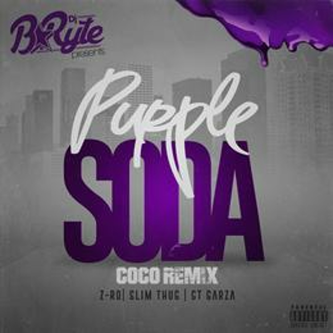 Stream DJ B Ryte - Purple Soda Ft Z RO, Slim Thug, & GT Garza (COCO H ...