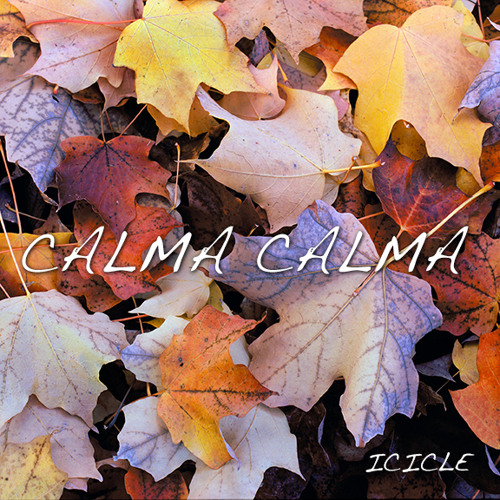 Stream Calma Calma by Icicle | Listen online for free on SoundCloud