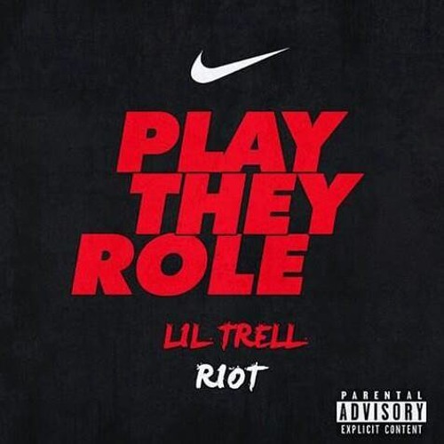 Stream Lil Trell Ft Riot - Play They Role by RIOT | Listen online for ...
