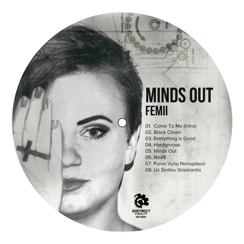 Stream Femii - Minds Out (First Album Previews) by District Facility ...