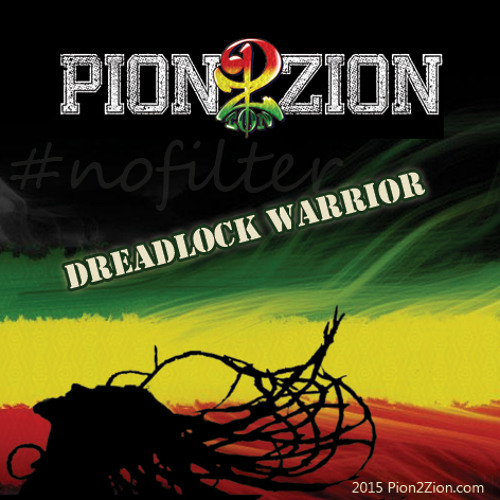 Stream Dreadlock Warrior by Pion2Zion Singles | Listen online for free ...