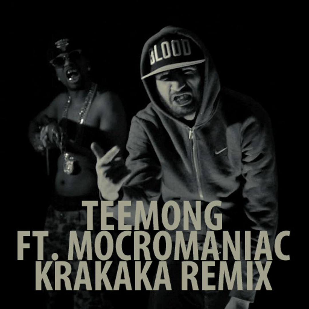 Stream Teemong Ft. Mocromaniac - Krakaka Remix by Teemong | Listen ...