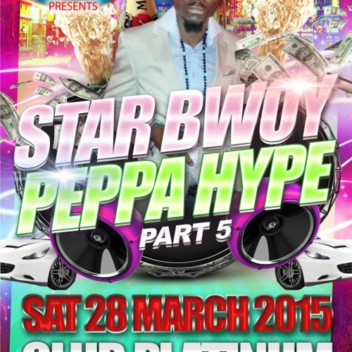 Stream Peppa Hype Star Boy Pt5 28th March 2k15 @ Club Platinum Lesta By ...