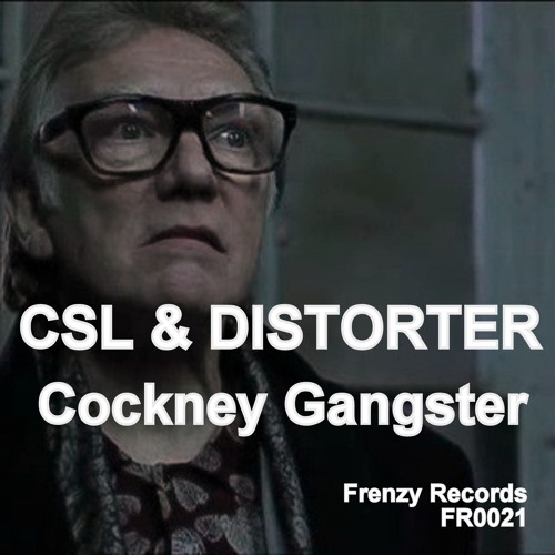 Stream CSL & Distorter - Cockney Gangster *Sample* by Frenzy Records ...