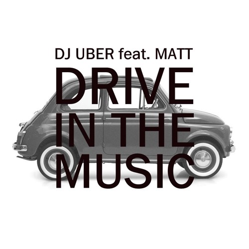 Stream Dj Uber - Drive In The Music feat. Matt (Original Mix) by DJ UBER | Listen online for ...
