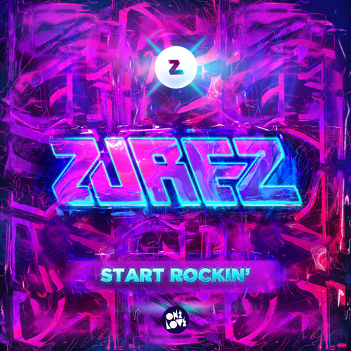 Stream ZUREZ - START ROCKIN by onelovemusic | Listen online for free on ...