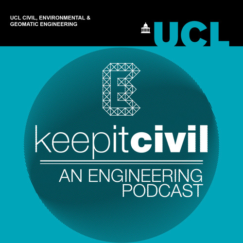 Stream UCL CEGE Engineering | Listen to Keep it Civil - an Engineering ...