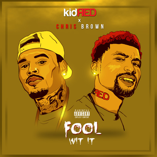 Stream Young California World Premier Kid Red "Fool Wit It" Feat. Chris ...