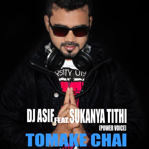 Stream DJ Asif Feat. Tumake Chai - Sukanya Tithi by ASIF ANIK | Listen ...