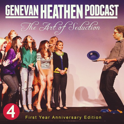 Stream The Genevan Heathen Podcast Vol.IV: The Art Of Seduction by The ...
