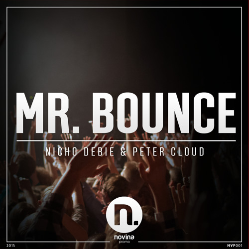 Stream Nicho Debie & Peter Cloud - Mr. Bounce [NOVINA PREMIERE] by ...