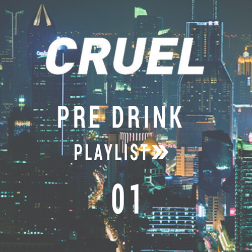 Stream Cruel.Buzz | Listen to Cruel // Pre-Drink Playlist 01 playlist ...