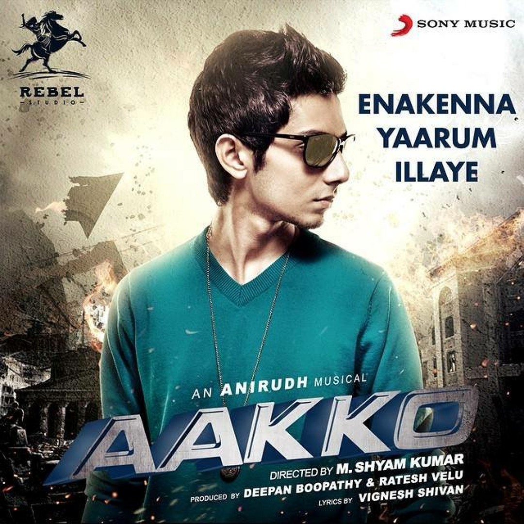 Stream Enakenna Yaarum Illaye - Aakko Tamil Movie Single | Anirudh ...