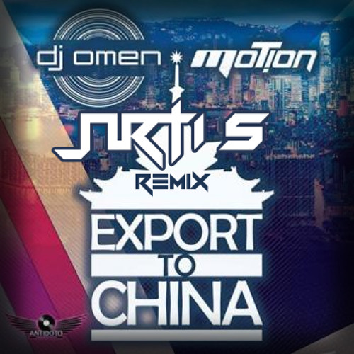 Stream Dj Omen & Mot!on - Export To China (ARTI S Remix) PREVIEW HQ by ...