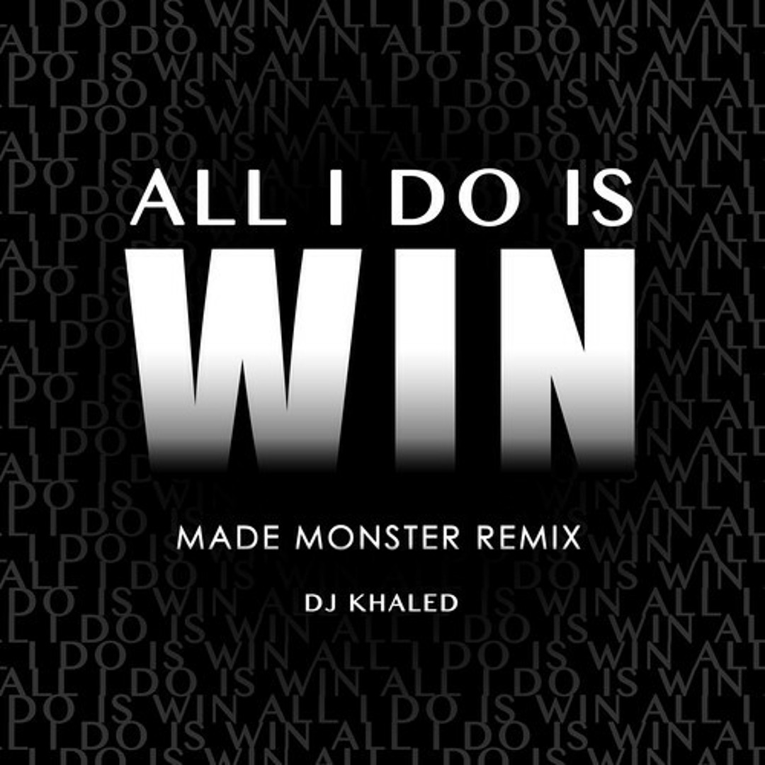 Stream DJ Khaled - All I Do Is Win (Made Monster Remix) by TRAP ARMY ...