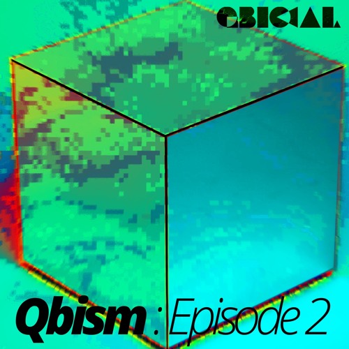 Stream Qbism - Episode 02 by Qbical | Listen online for free on SoundCloud