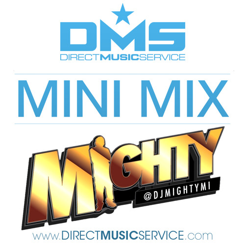 Stream DMS MINI MIX WEEK #155 DJ Mighty Mi by DirectMusicService ...