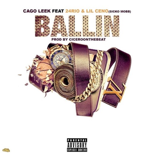 Stream Cago Leek Ft 24Rio, Lil Ceno (Sicko Mobb) - Ballin (Prod. Cicero ...