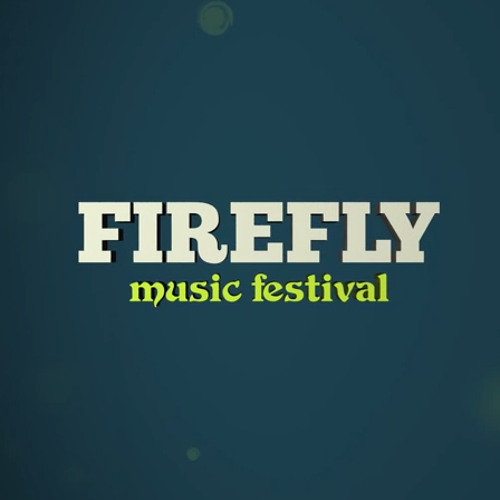 Stream Firefly Music Festival 2015 Lineup by DJ Mulls | Listen online ...