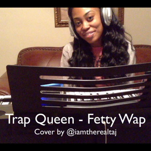 Stream Trap Queen - Cover by iamtherealtaj | Listen online for free on ...