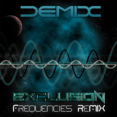 Stream Exclusion - Frequencies (Demix Remix) by Demix Productions ...