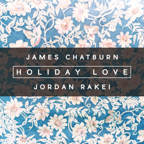 James Chatburn x Jordan Rakei - Holiday Love :: Indie Shuffle