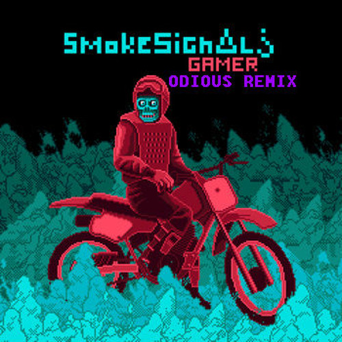 Stream GAMER - Smoke Signals (ODIOUS REMIX) by Odious Beats | Listen ...