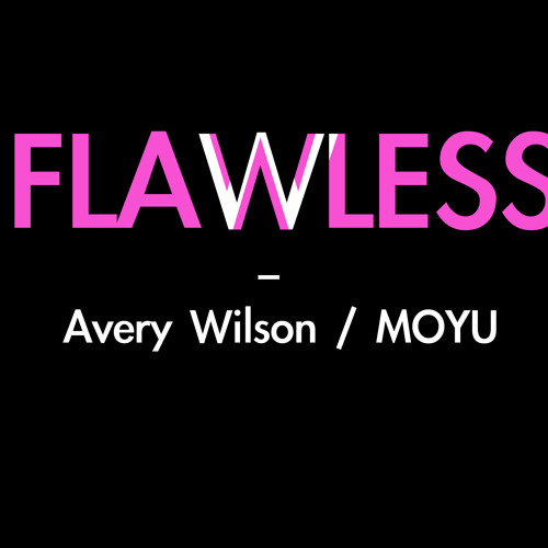 Stream Flawless Ft Avery Wilson (MOYU Rework) by MOYU漠雨 | Listen online ...