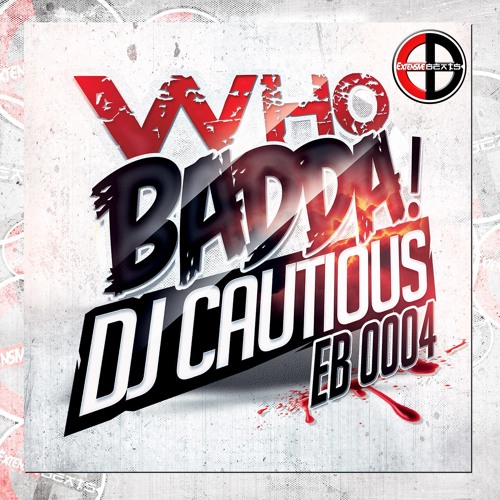 Stream DJ CAUTIOUS - WHO BADDA - EXTENSIVE BEATS (Out 22/03/2015) by DJ ...