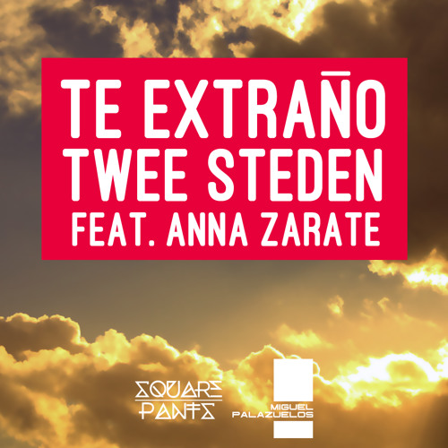 Stream Square Pants & Miguel Palazuelos - Te Extraño (Twee Steden ...