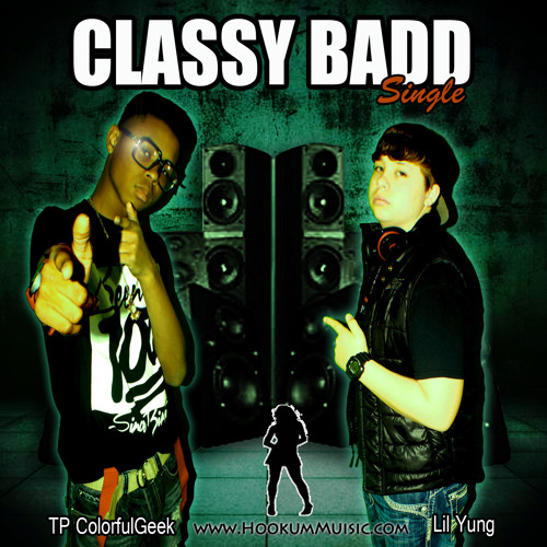 Stream Classy Badd Lil Yung And Tp Colorfulgeek By Hkmg Artists Listen Online For Free On