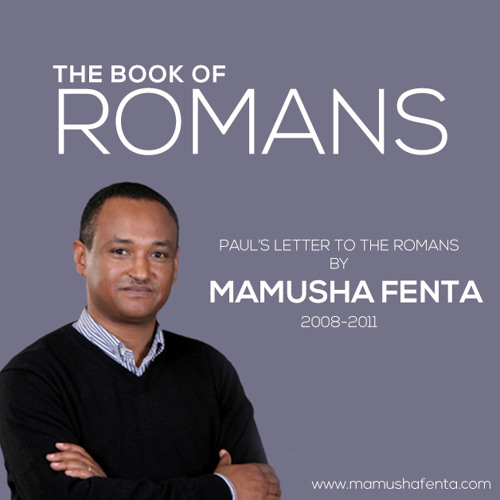Stream 01 Romans Lesson 1 by Dr. Mamusha Fenta by Equip Media | Listen ...