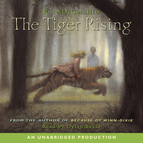 Stream The Tiger Rising by Kate DiCamillo, read by Dylan Baker by PRH ...