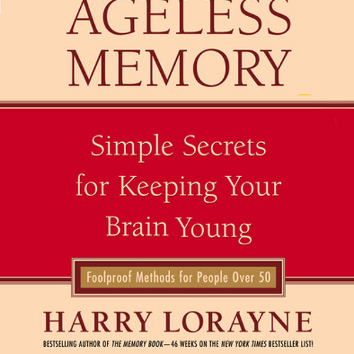 Stream Ageless Memory by Harry Lorayne, read by Harry Lorayne by PRH ...