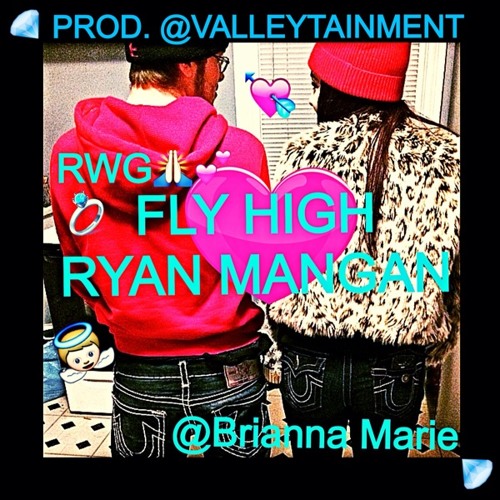 Stream FLY HIGH RYAN MANGAN by Brianna Marie | Listen online for free ...
