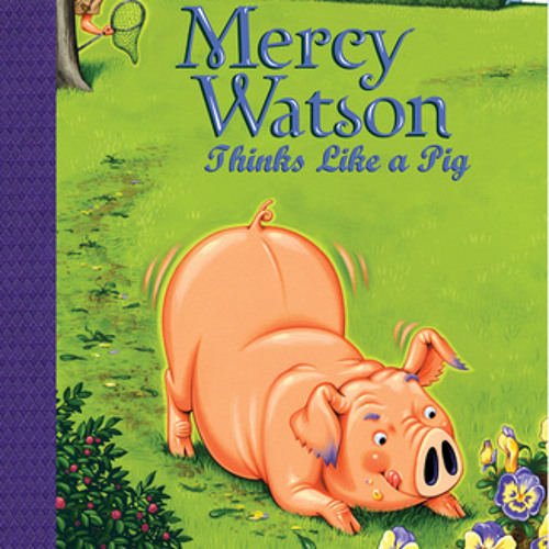 Stream Mercy Watson #5: Mercy Watson Thinks Like a Pig by Kate ...