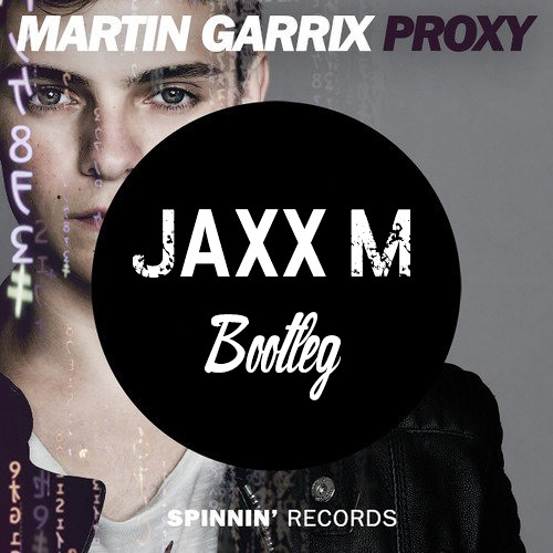 Stream Martin Garrix - Proxy (Jaxx M Bootleg) [Free Download] by Jaxx M ...