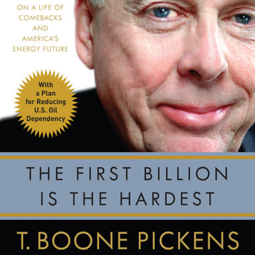 Stream The First Billion Is the Hardest by T. Boone Pickens, read by ...