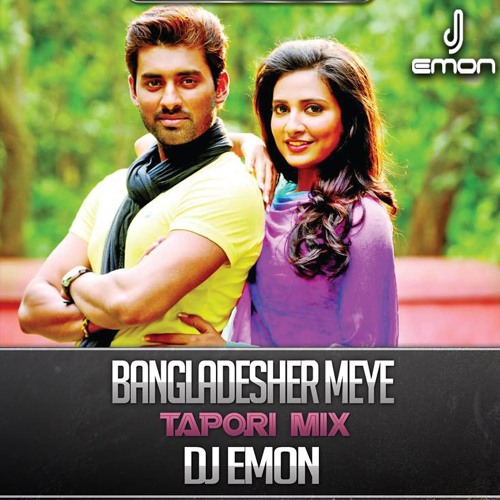 Stream Bangladesher Meye- DJ EMON (Tapori Mix) by DJ EMON | Listen online for free on SoundCloud
