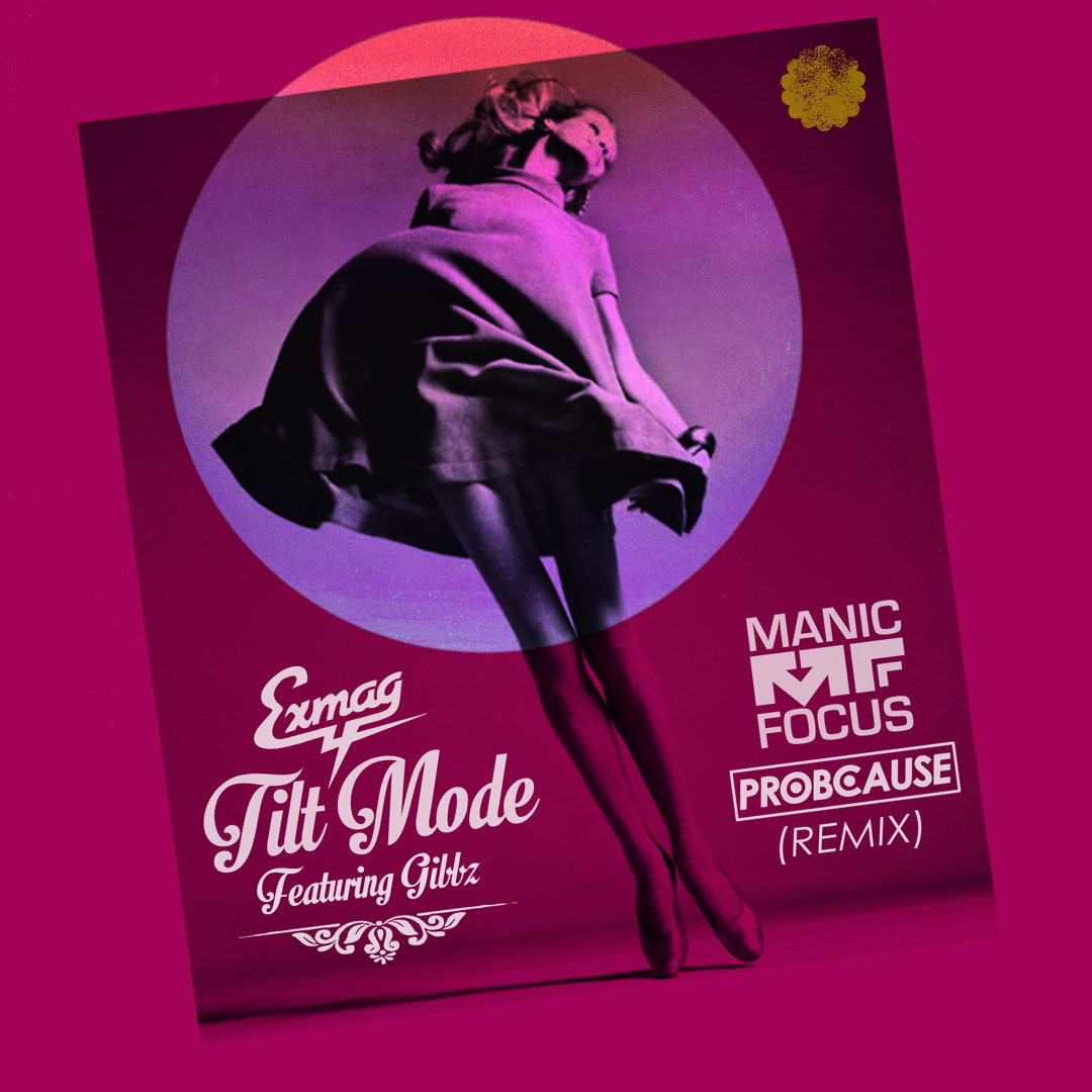 Stream Exmag feat. Gibbz - Tilt Mode (Manic Focus and ProbCause Remix ...